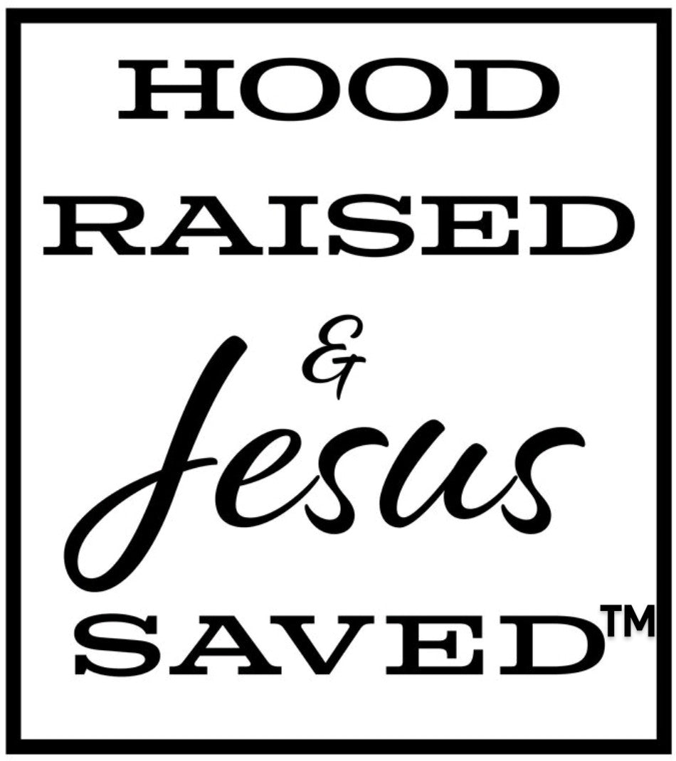 Hood Raised & Jesus Saved™